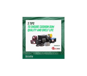 5 Tips To Ensure Cushion Gum Quality And Shelf Life By ...