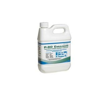 P-80 Emulsion Temporary Rubber Assembly Lubricant
