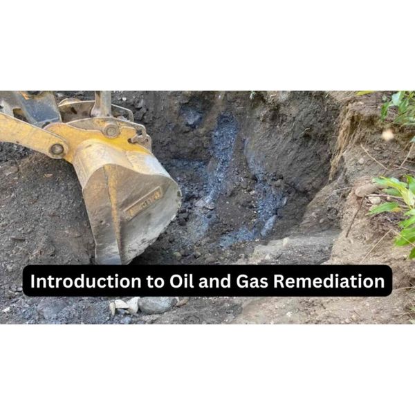 Introduction to Oil and Gas Remediation